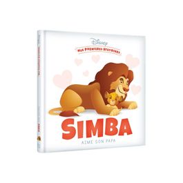 Simba aime son papa - Disney Mes Premières Histoires Pas Cher La ...